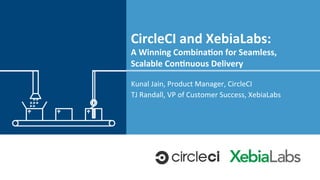 CircleCI and XebiaLabs: A Winning Combination for Seamless, Scalable Continuous Delivery | PDF ...
