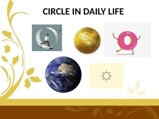 PRESENTATION ABOUT CIRCLE & ITS PARTS | PPTX | Geography | Science