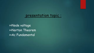 node voltage,thevenin's theorem, AC Fundamentals | PPTX | Computer Networking | Computing