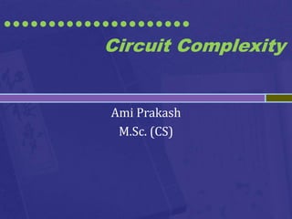 Circuit complexity | PPT