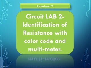 Circuit lab 2 identification of resistance with color code and multi ...