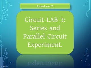 Circuit lab 3 series and parallel circuit experiment@taj | PPT