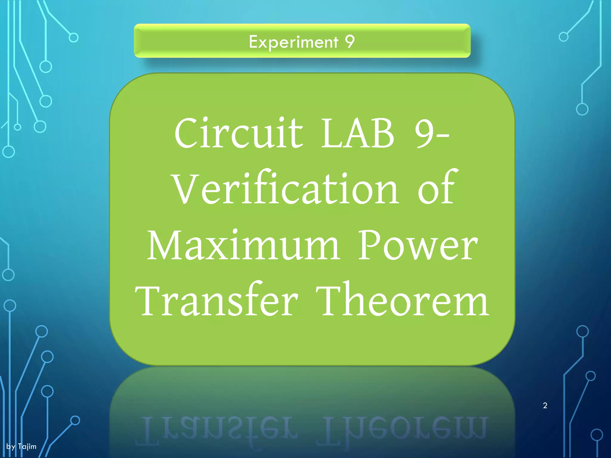 Circuit lab 9 verification of maximum power transfer theorem@taj | PDF