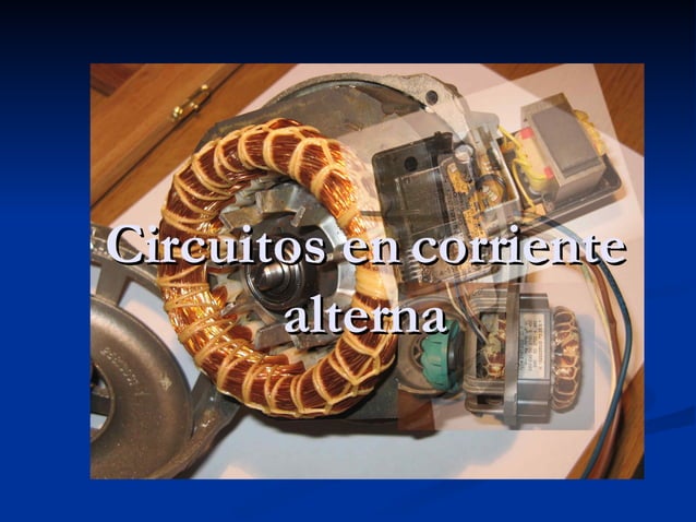 Circuitos En Corriente Alterna | PPT