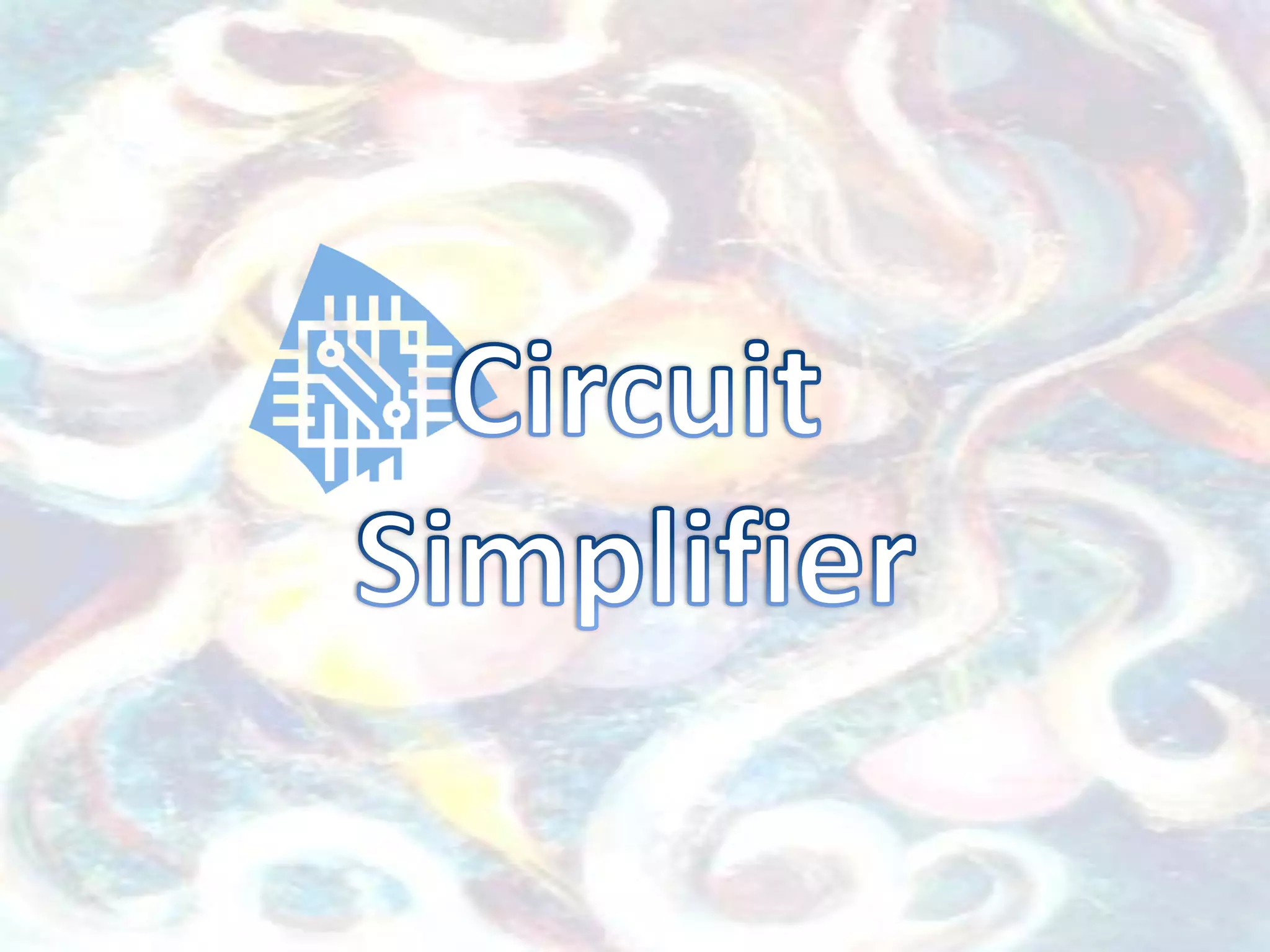 Circuit Simplifier | PPT