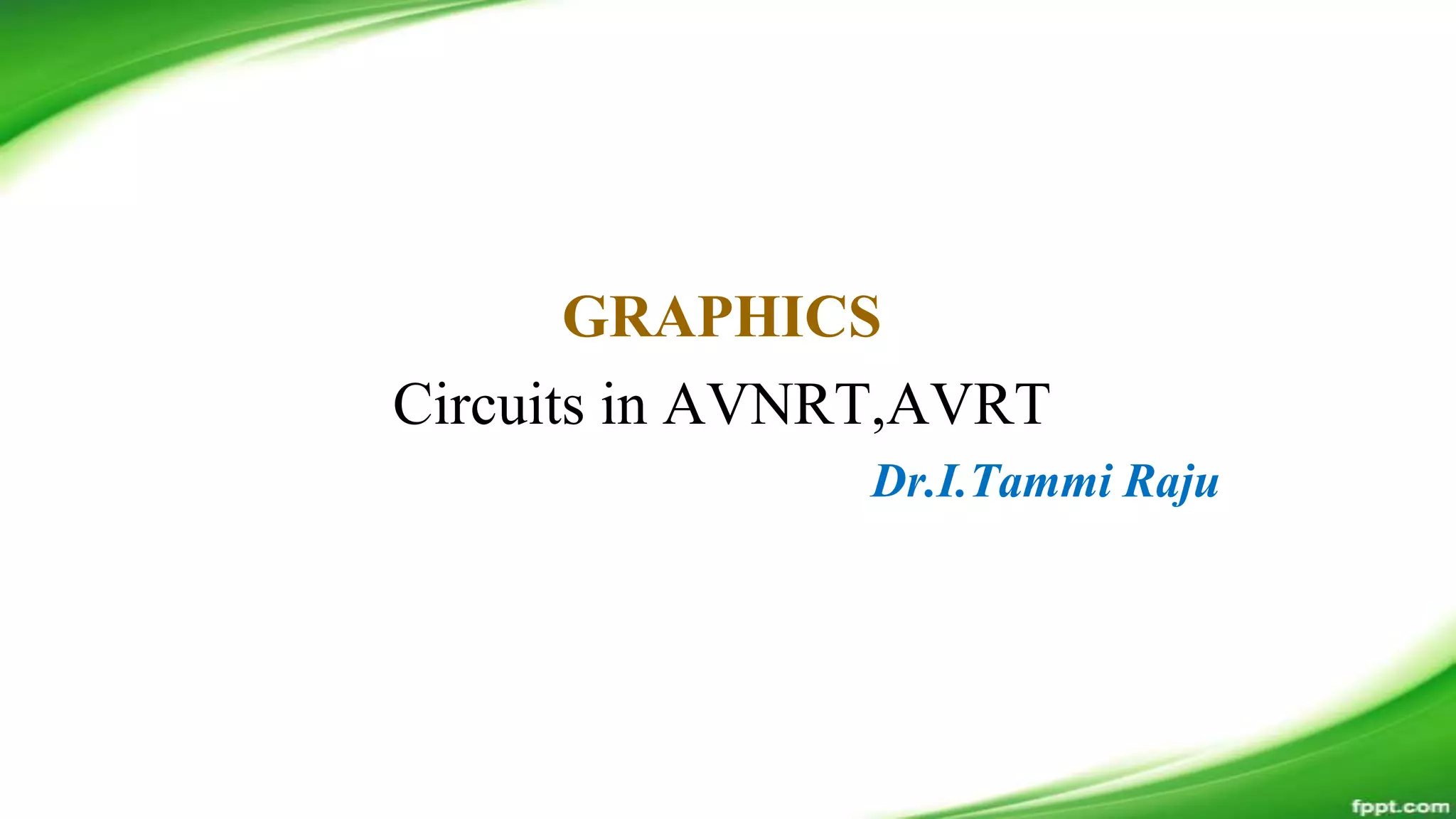 Circuits in avrt,avnrt i.tammi raju | PPTX