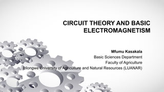 CIRCUIT THEORY AND BASIC ELECTROMAGNETISM 1 (1).pptx