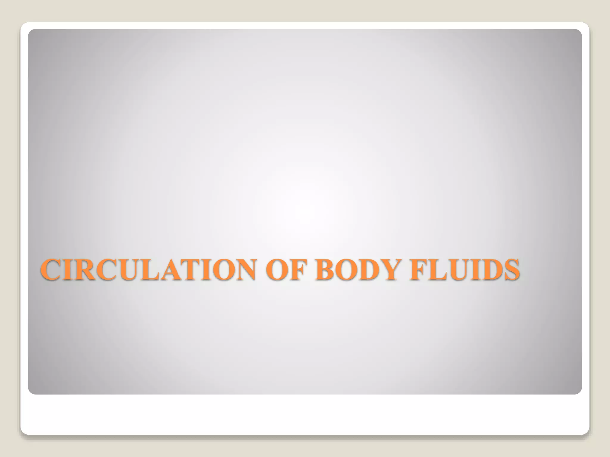 Circulation of body fluids | PPTX