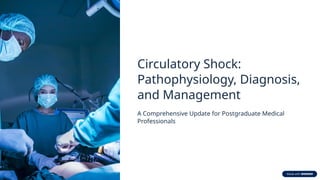 Circulatory-Shock-Pathophysiology-Diagnosis-and-Management (2).pptx