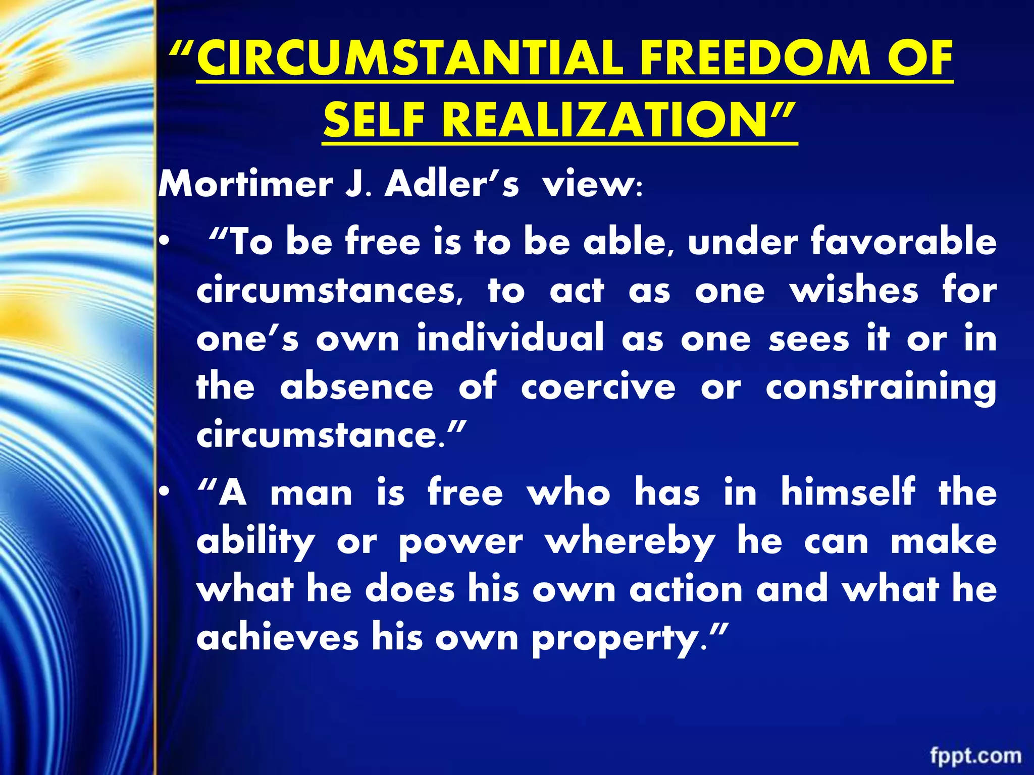Circumstantial Freedom of Self Realization | PPTX