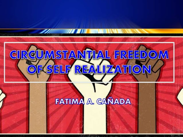Circumstantial Freedom of Self Realization | PPT