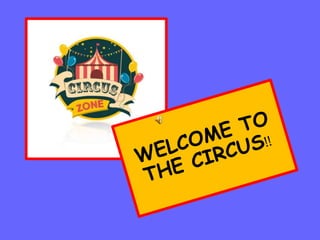 The circus is here!! | PPT