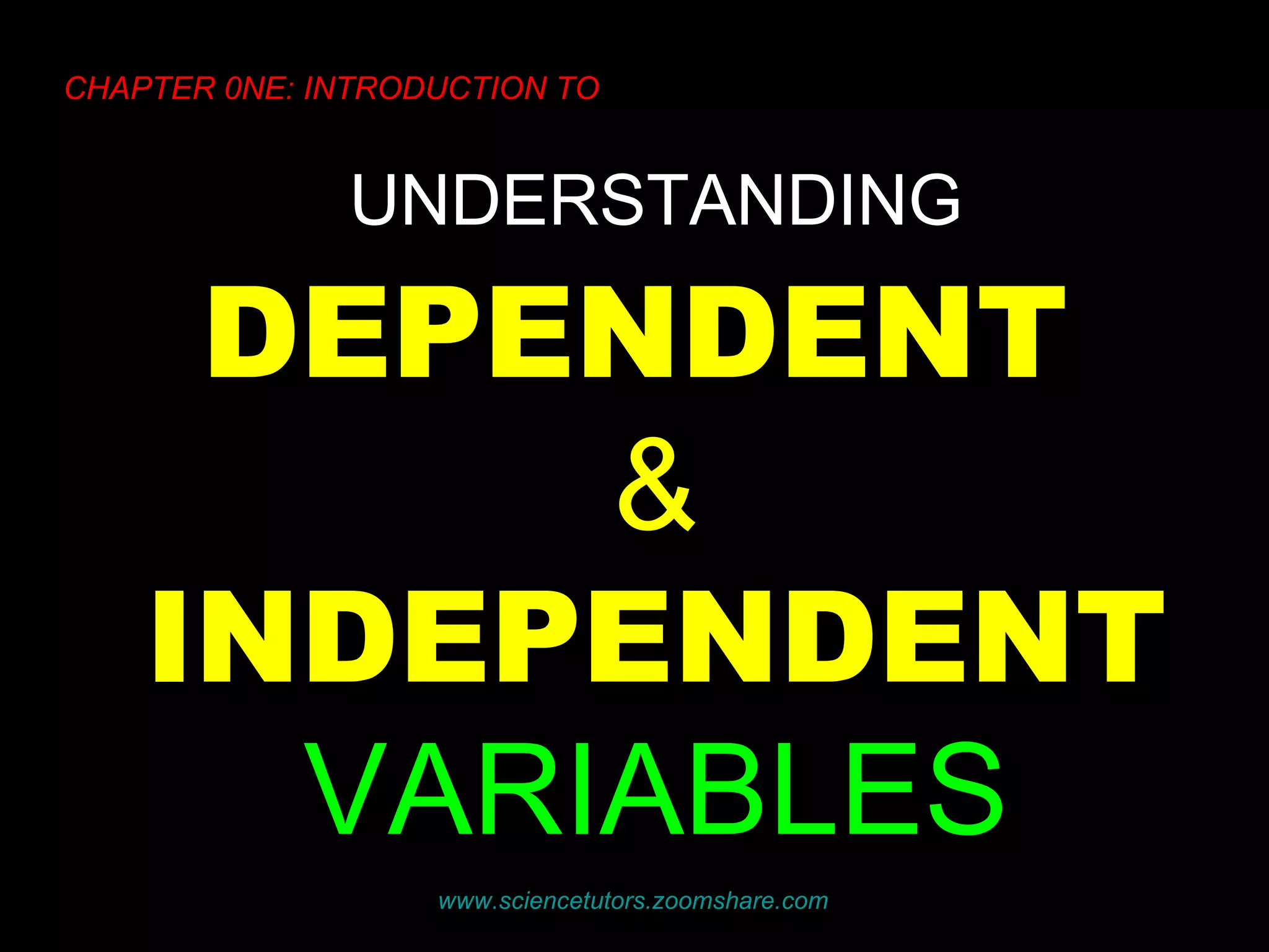DEPENDENT & INDEPENDENT VARIABLES | PPT