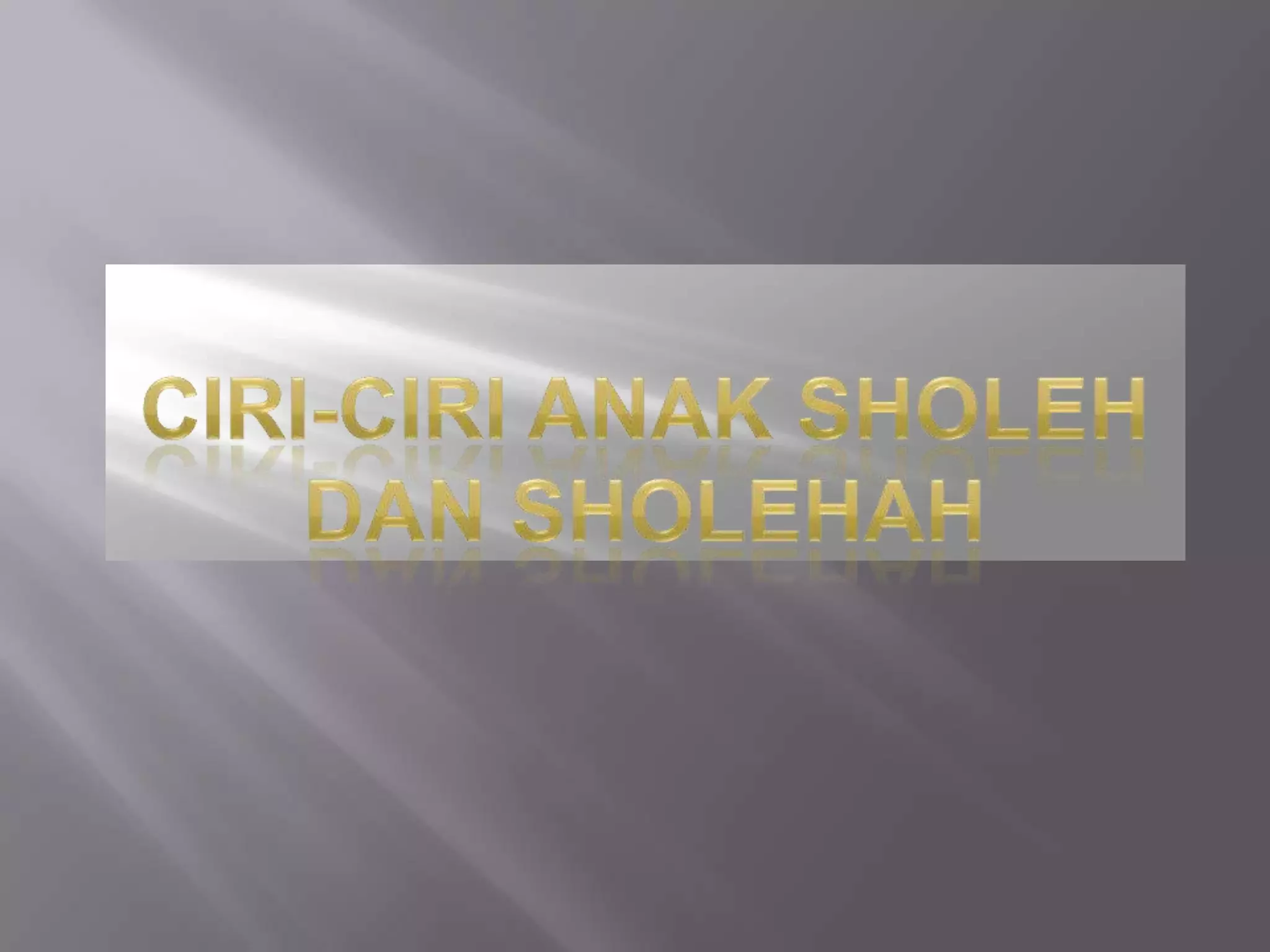Ciri ciri anak sholeh dan sholehah | PPTX