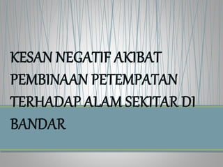 Ciri ciri bandar raya global | PPTX