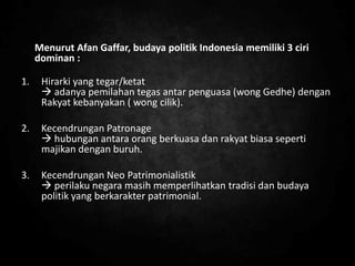 Ciri ciri budaya politik yang berkembang di indonesia | PPTX