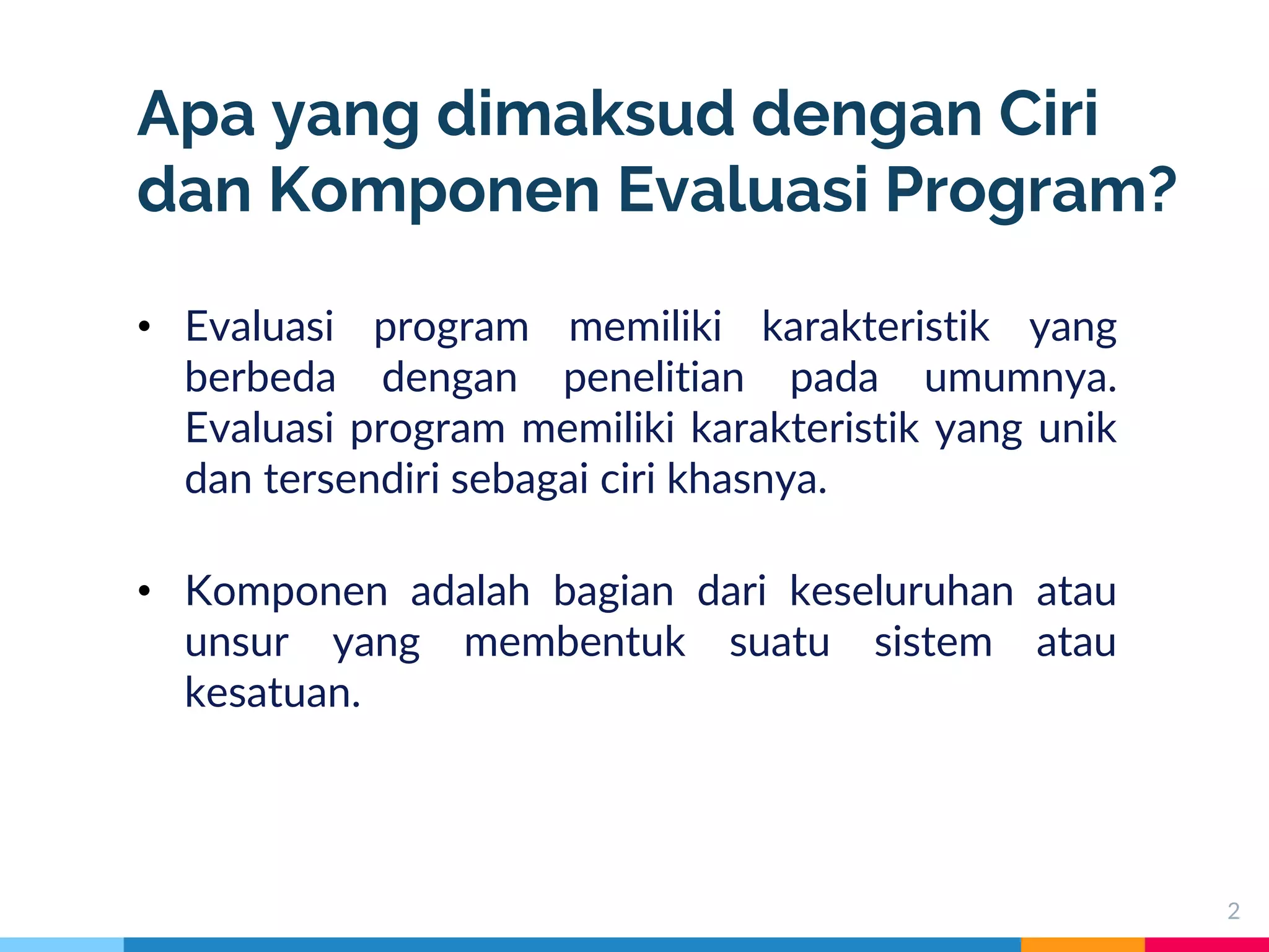 Ciri-ciri dan Komponen Evaluasi Program | PPTX