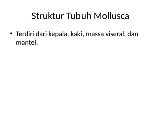 Ciri-Ciri, Klasifikasi, dan Contoh Hewan dari Phylum Mollusca.pptx