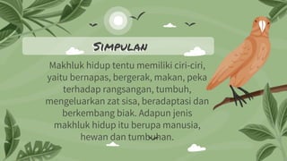 ciri-ciri makhluk hidup_kelompok 2 unit 01-1 (2).pptx