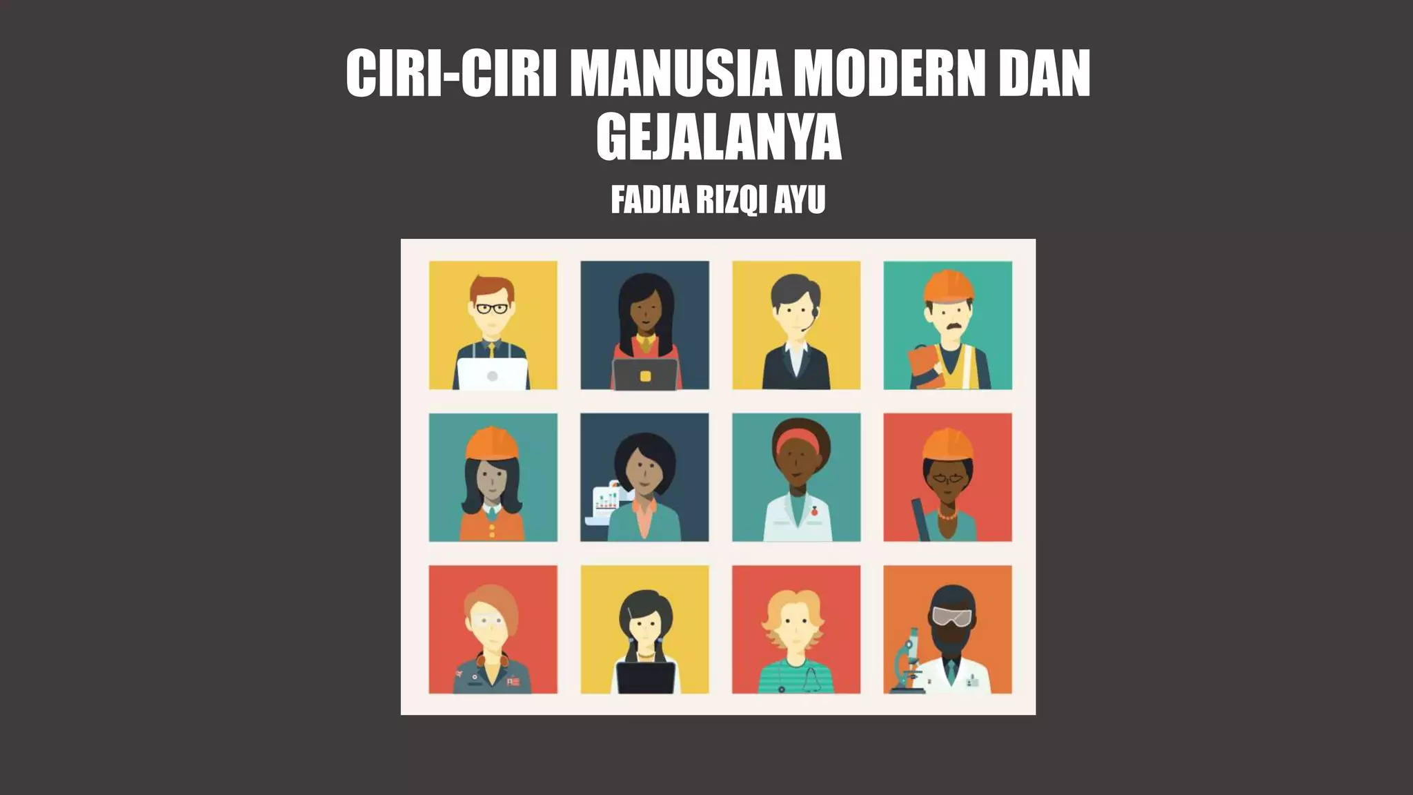 Ciri ciri manusia modern dan gejalanya | PPTX