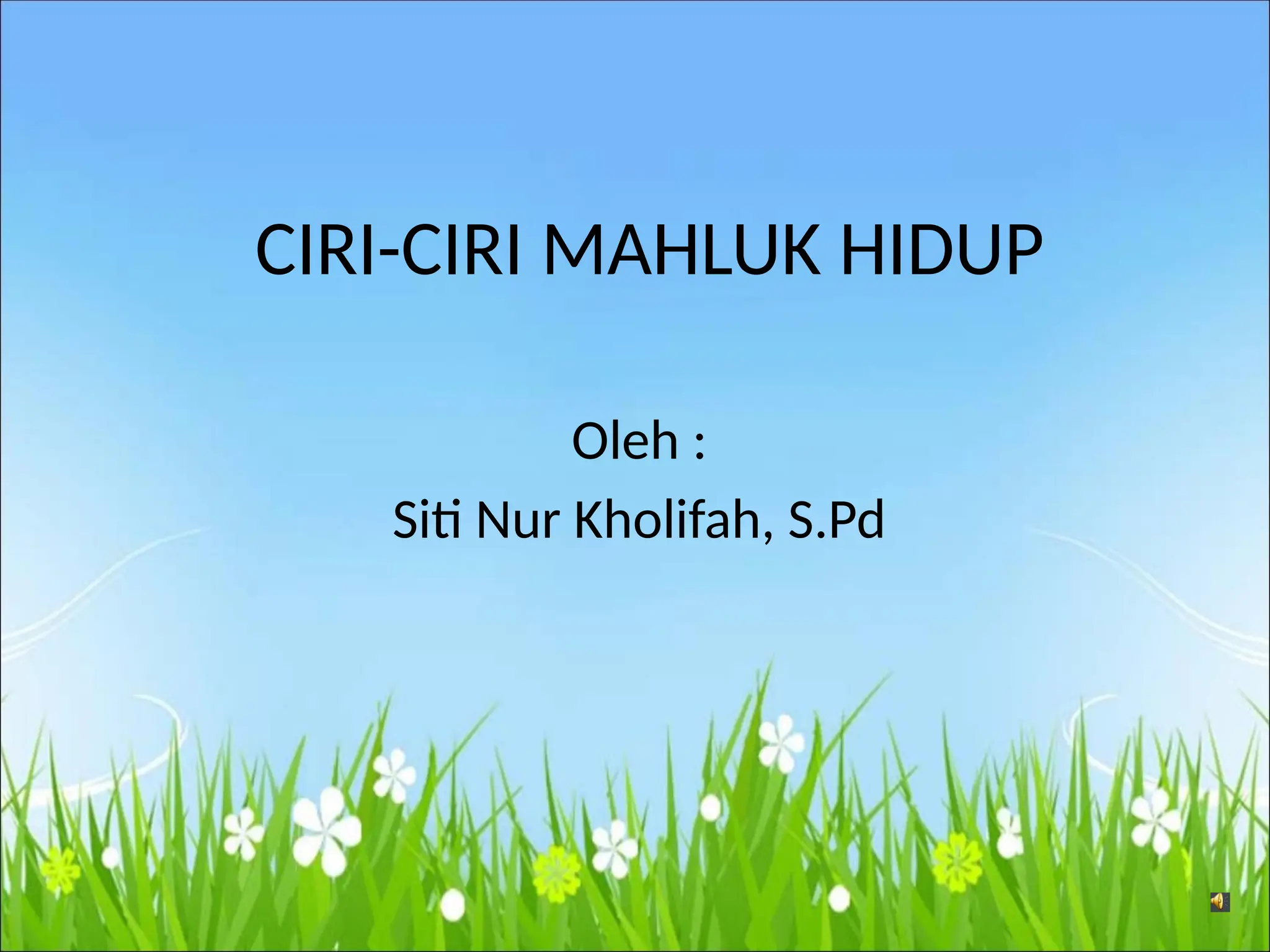 Ciri-ciri Mahluk hidup IPA Kelas 7 Bab Klasifikasi Mahluk Hidup.pptx