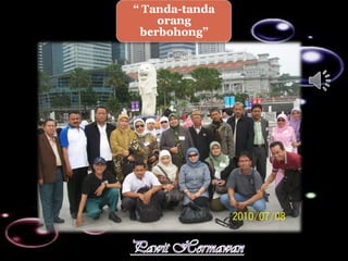 Ciri ciri orang Berbohong | PPT