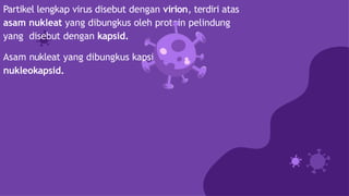 Klasifikasi, bentuk dan ciri-ciri Virus.pptx