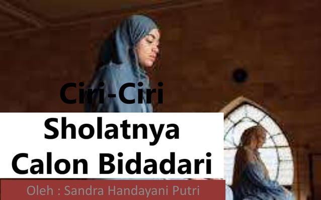 ciri2 sholat calon bidadari surga.pptx