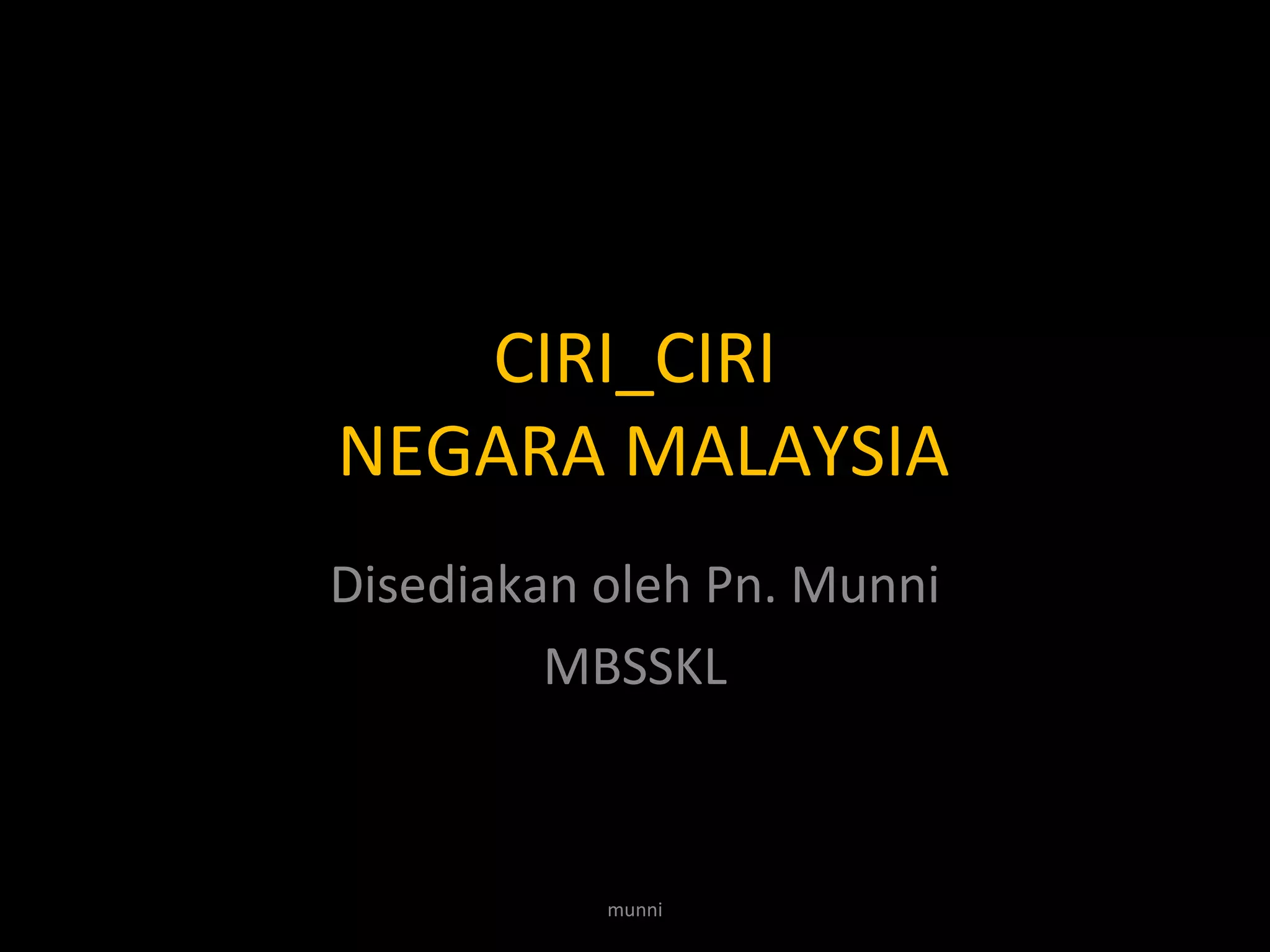 Ciri ciri Negara Malaysia | PPT