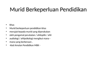 PENGENALAN PENDIDIKAN KHAS DAN CIRI-CIRI MBPK.pptx