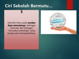 Ciri sekolah bermutu | PPTX
