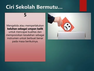 Ciri sekolah bermutu | PPTX