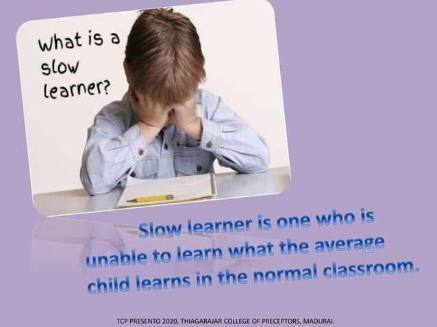 SLOW LEARNERS | PPTX | Educational Assessment | Education