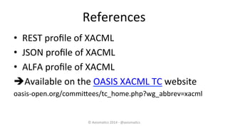 CIS14: Baking Fine-Grained Authorization Into Your Apps and APIs using ALFA, REST, and JSON ...