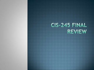 CIS 245 Final Review | PPT