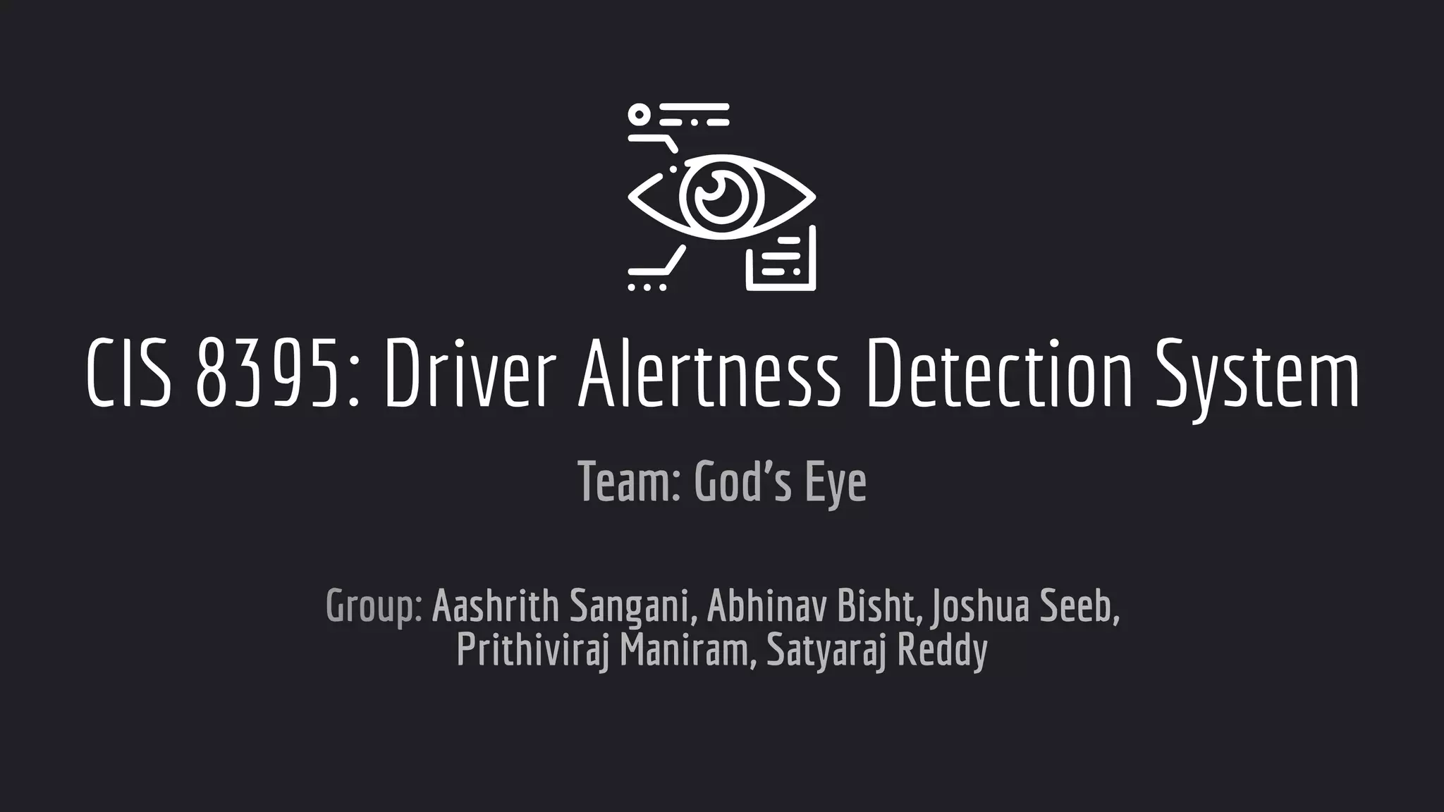 CIS 8395 - Driver Alertness Detection System App | PPT