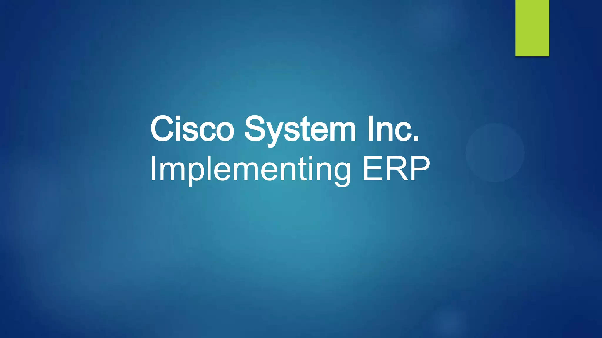 Cisco System Inc. Implementing ERP | PPTX