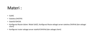 SLAAC and DHCPv6 konsep dan cara kerjanya | PDF