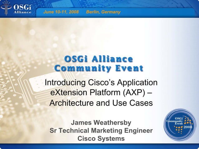 Cisco Application eXtension Platform (AXP) - James Weathersby, Cisco ...