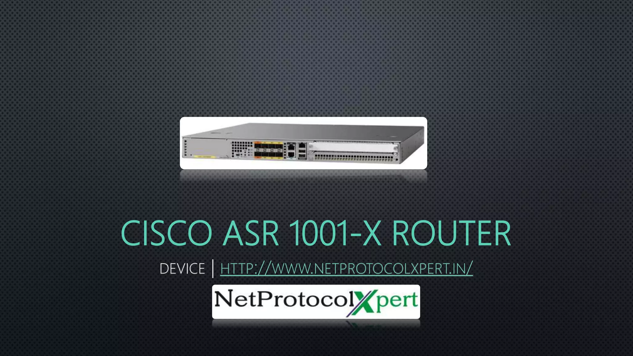 Cisco ASR 1001-X Router | PPT