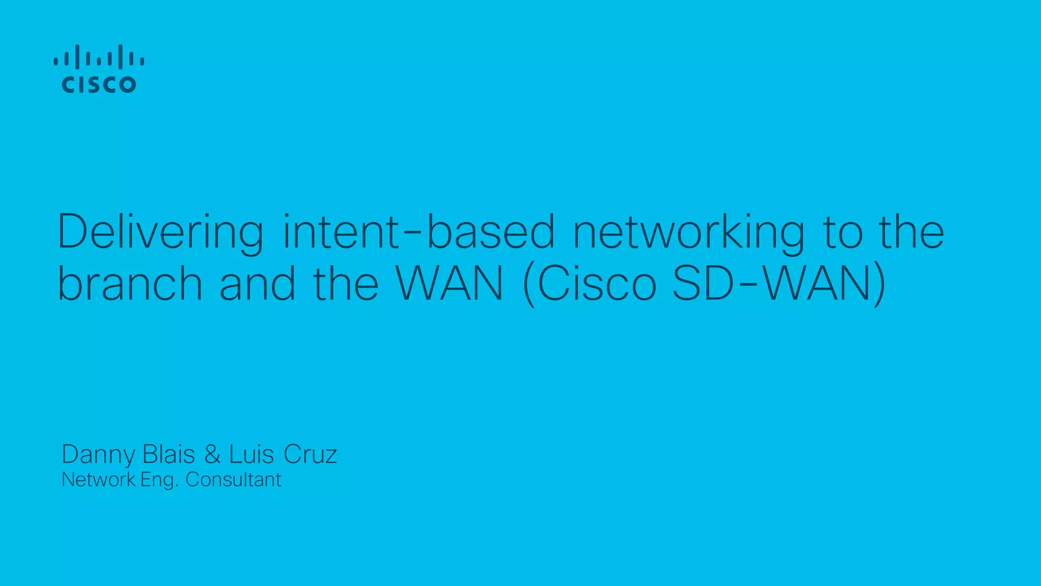 Cisco Connect Toronto 2018 Sd Wan Delivering Intent Based Networking To The Branch And Wan Ppt