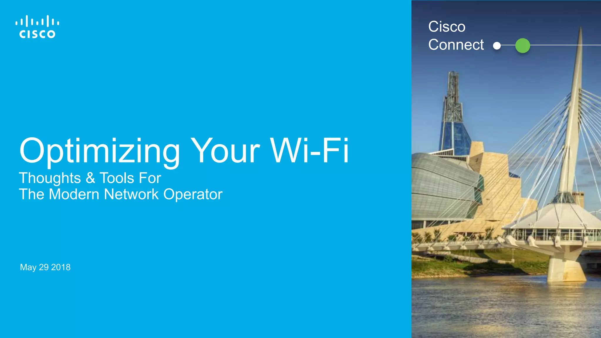 Cisco connect winnipeg 2018 optimizing your client's wi-fi experience v4 - public | PPTX ...