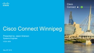 Cisco connect winnipeg 2018 we make it simple | PPT