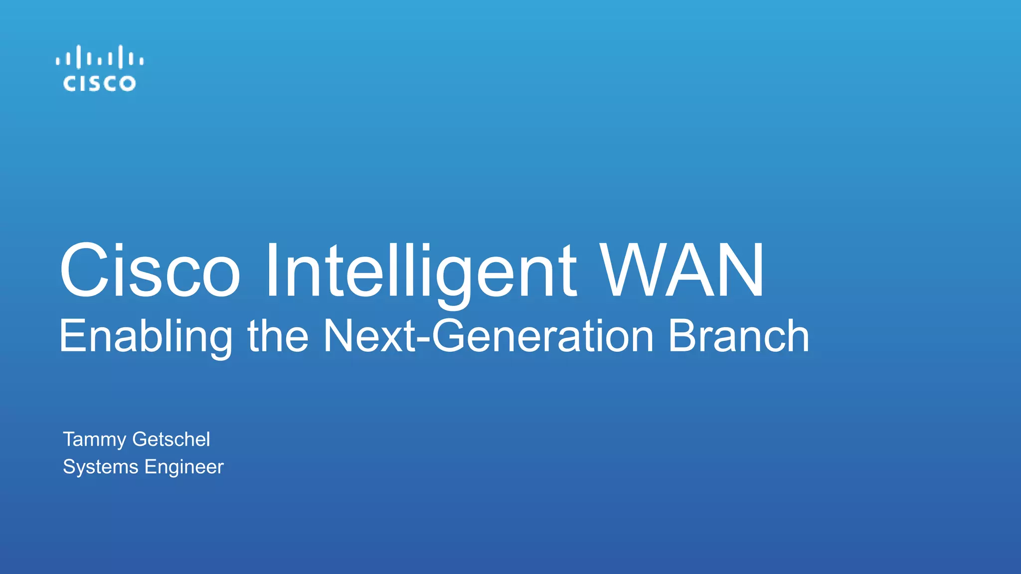 Cisco Intelligent WAN: Enabling the Next-Generation Branch | PPTX