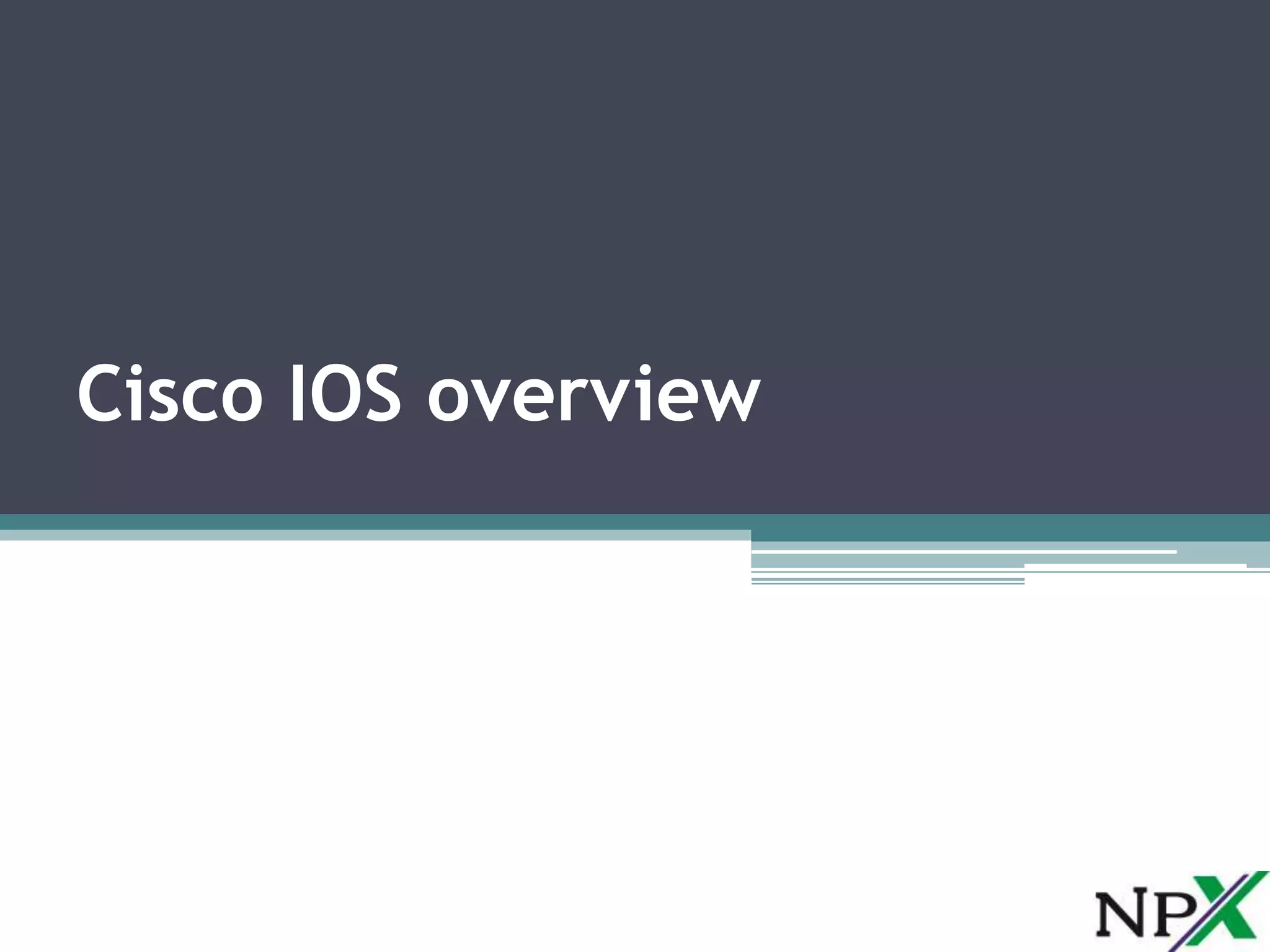 Cisco ios overview | PPTX