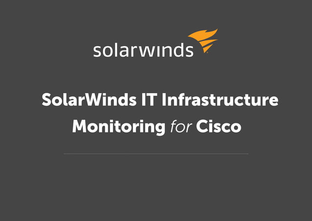 Cisco IT Infrastructure Monitoring with SolarWinds Tools | PPT