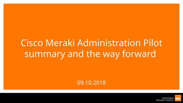 Cisco Meraki Adminstration pilot - Seminar version.pptx