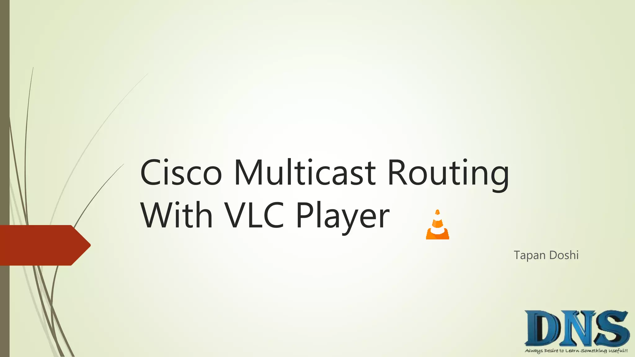 Cisco multicast routing with vlc player | PPT