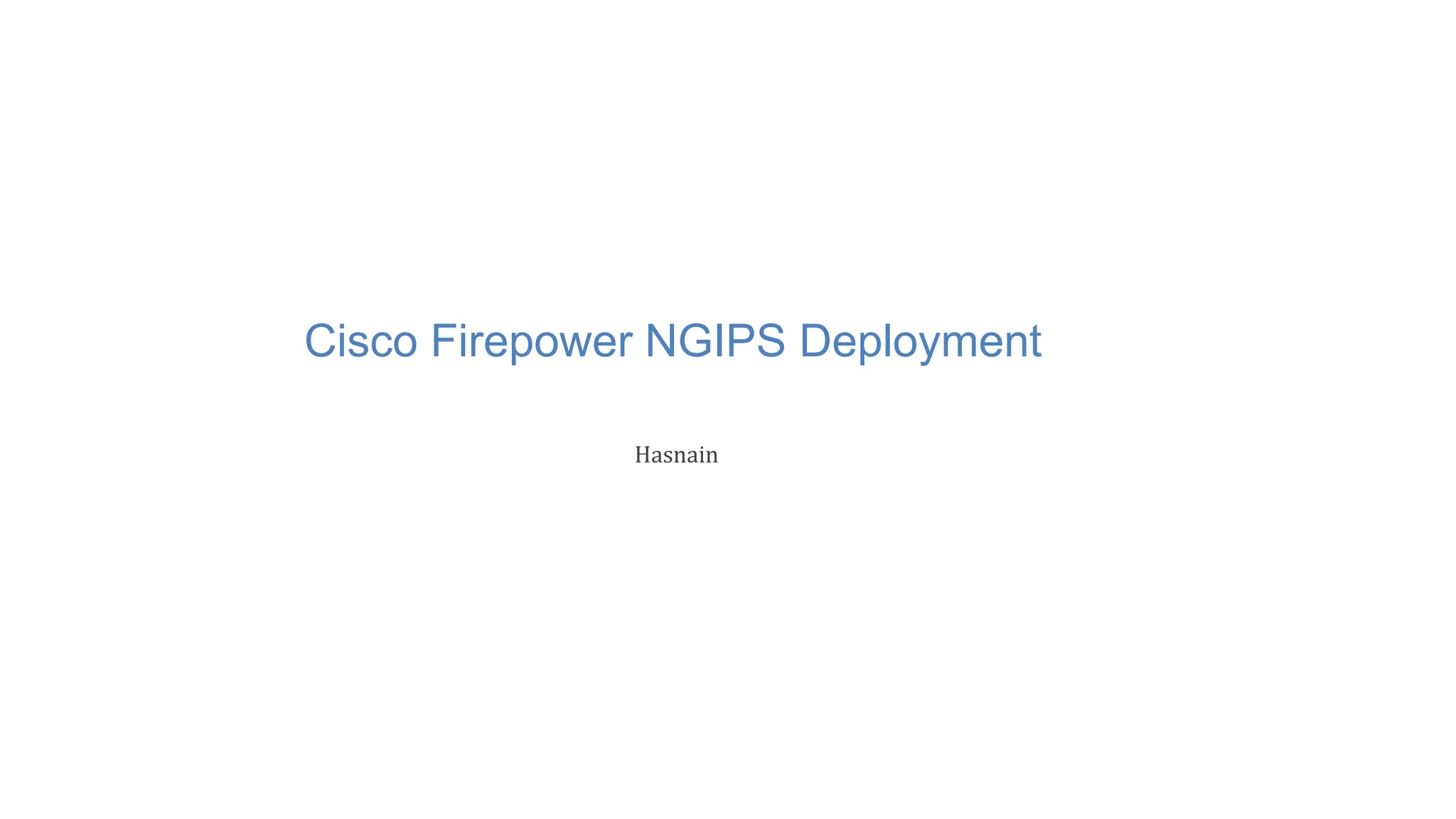 Cisco Next-Generation IPS and how to install Firepower version 6.X.pptx
