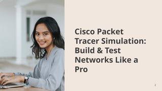Cisco Packet Tracer Simulation Build & Test Networks Like a Pro.pptx